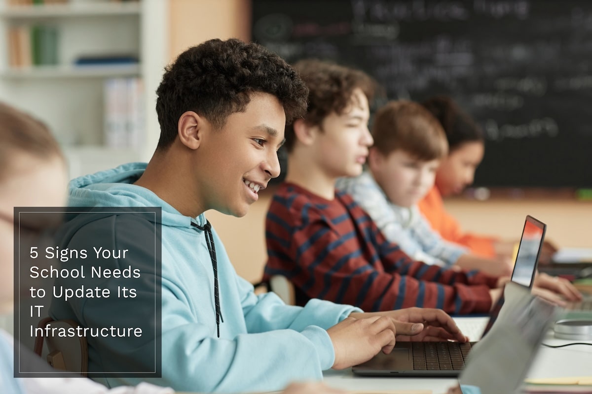 5 Signs Your School IT Infrastructure Upgrade is Overdue
